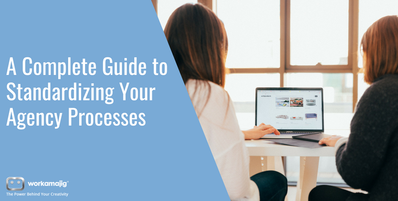 A Complete Guide to Standardizing Your Agency Processes