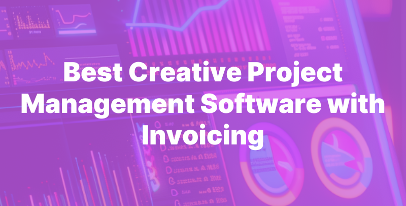 Best Creative Project Management Software with Invoicing (2026)