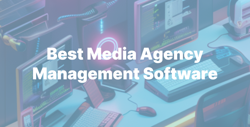 Best Media Agency Management Software (2026)