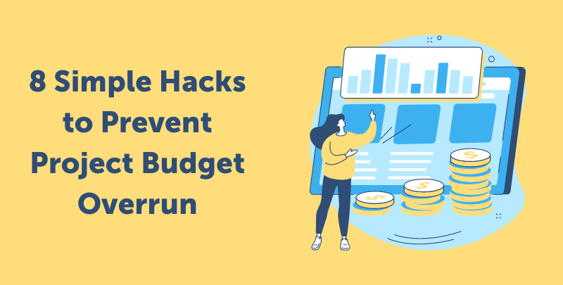 8 Simple Hacks to Prevent Project Budget Overrun