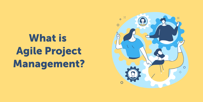 What is Agile Project Management?