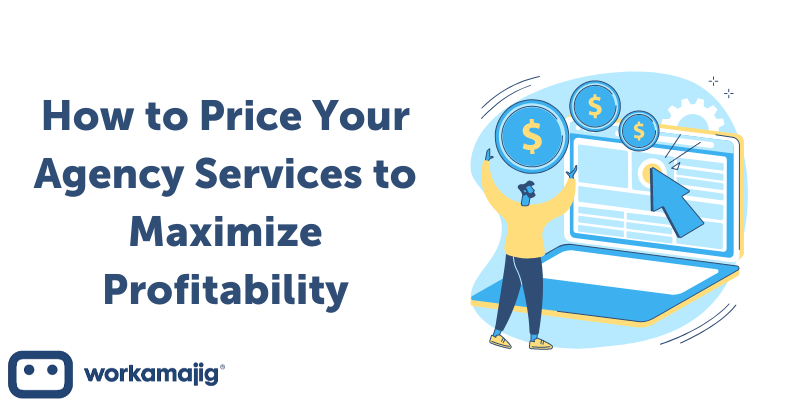 How to Price Your Agency Services to Maximize Profitability
