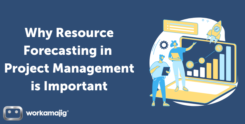 Why Resource Forecasting in Project Management is Important