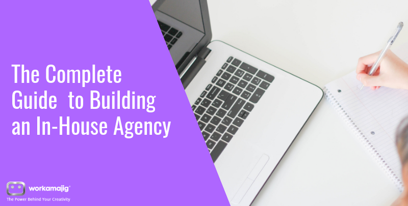 The Complete Guide to Building an In-House Agency