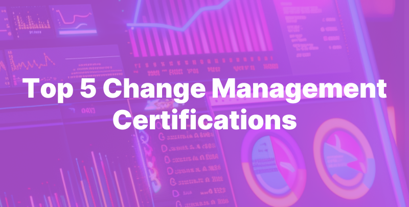 Top 5 Change Management Certifications