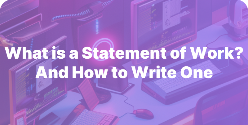 What is a Statement of Work? And How to Write One