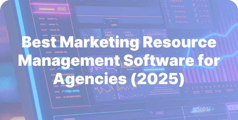 Marketing Agency Software: Best Tools to Build Your Tech Stack