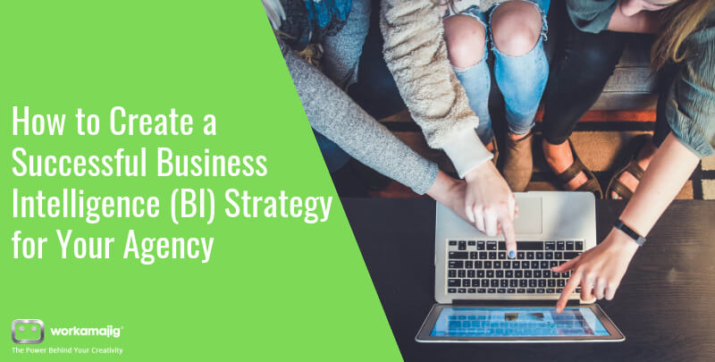 How to Create a Successful Business Intelligence (BI) Strategy for Your ...