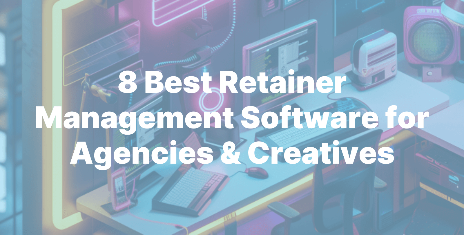 8 Best Retainer Management Software for Agencies & Creatives